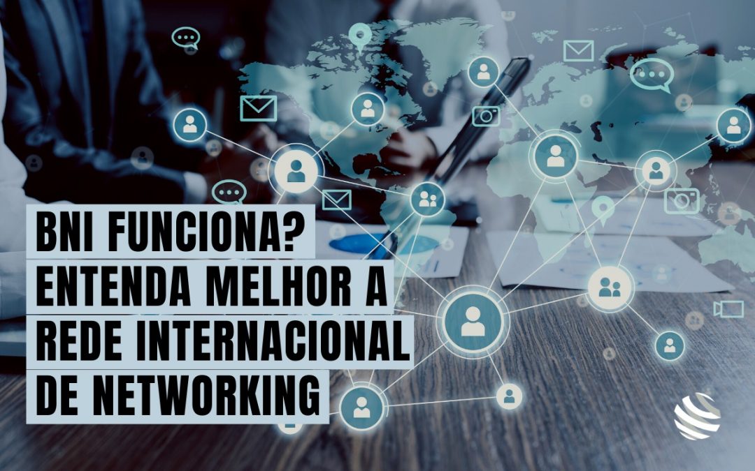 BNI funciona? Entenda melhor a rede de networking - SGA
